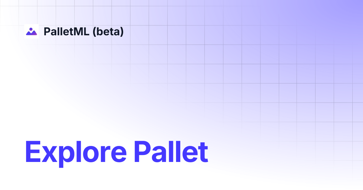 Explore Pallet | PalletML (beta)